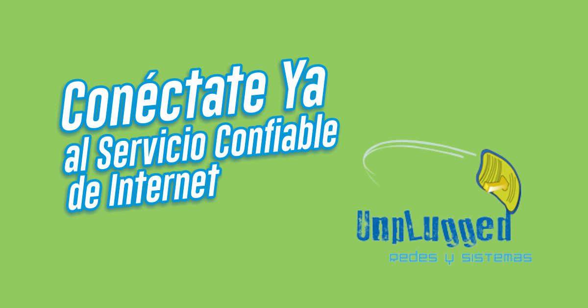 Unplugged Redes y Sistemas - Internet en Reynosa
